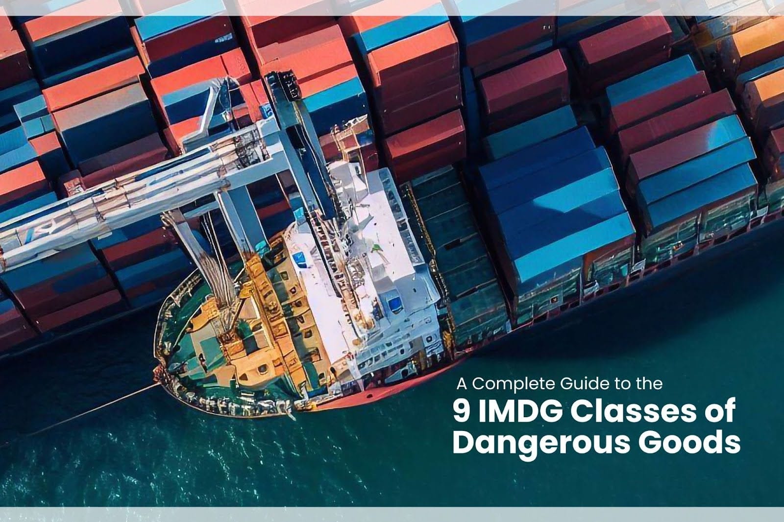 Guide to the 9 IMDG Classes of Dangerous Goods Explained - Amnautical