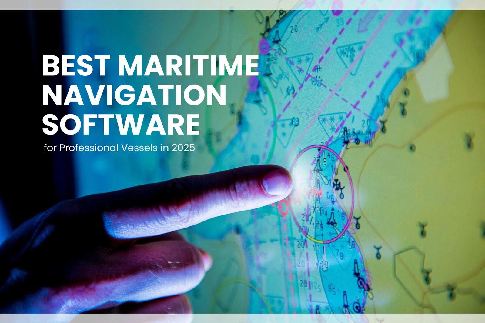 Best Maritime Navigation Software for Professional Vessels | 2025 Comparison - Amnautical