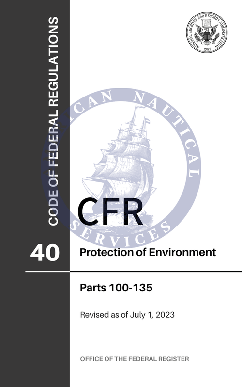 40 CFR: Environmental Protection Regulations - Amnautical