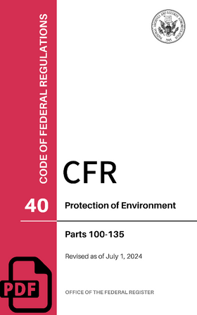 CFR Title 40: Parts 100-135 - Protection of Environment, 2024 - Amnautical