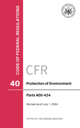 40 CFR | CFR Title 40: Parts 400-424 - Protection of Environment 2024 ...