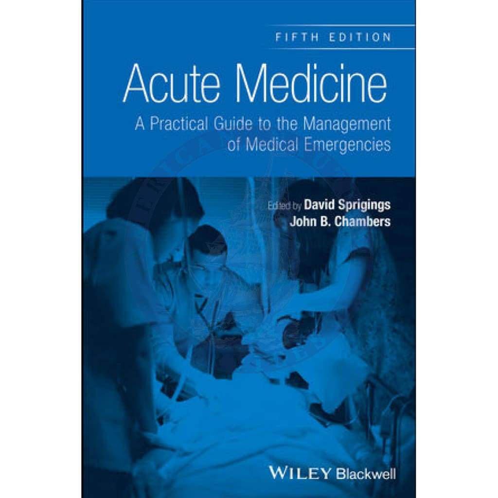 Acute Medicine: A Practical Guide to the Management of Medical Emergen ...