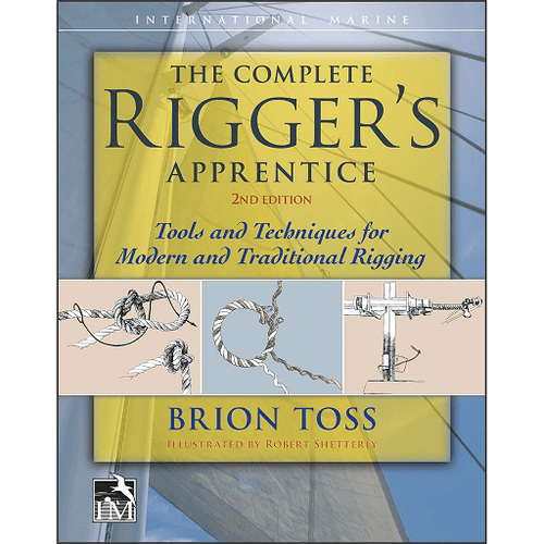 Complete Rigger's Apprentice: Modern and Traditional Rigging - Amnautical