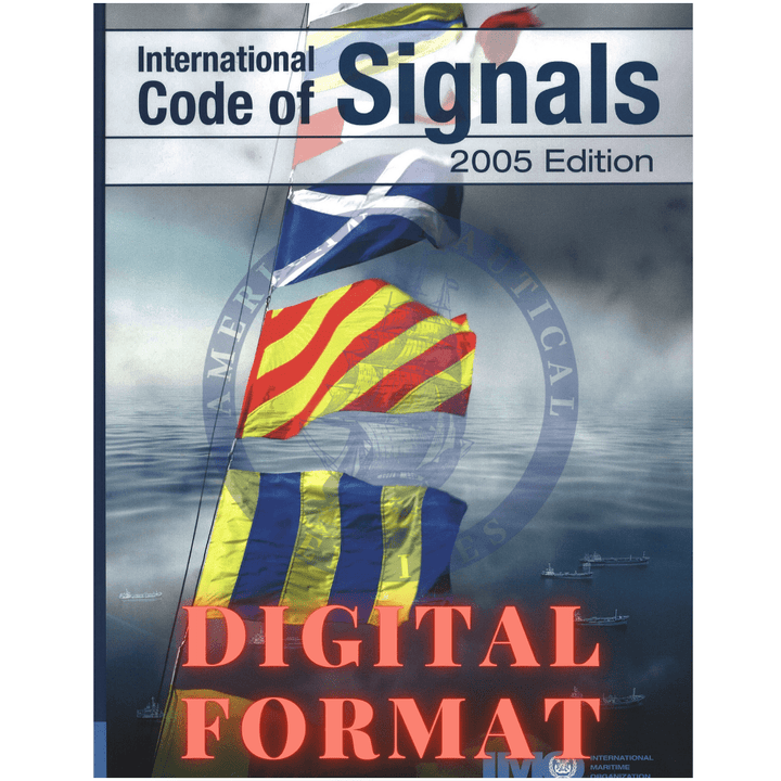 International Code of Signals (Revised Edition), 2005 Edition - Amnautical