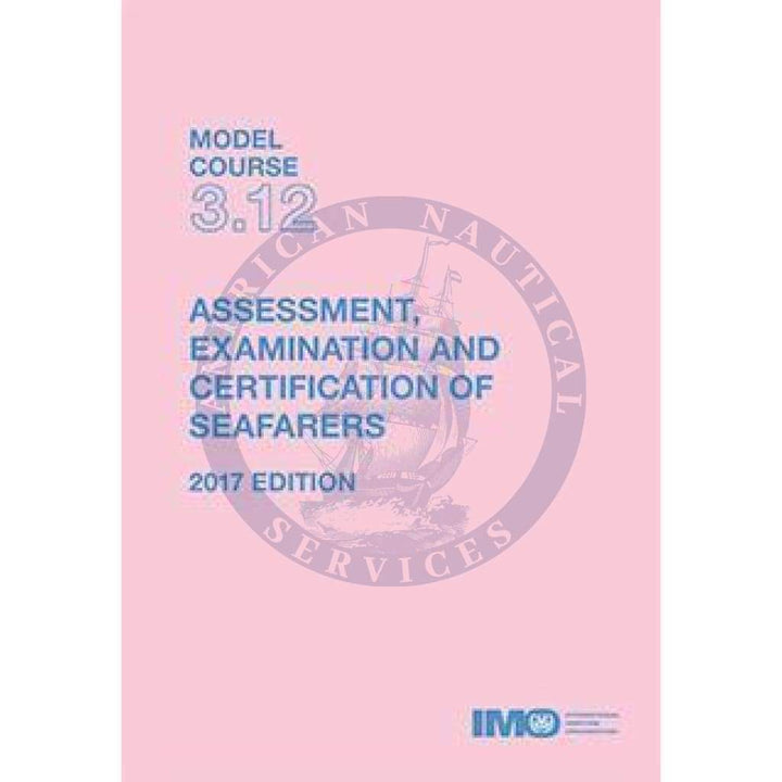 IMO Model Course 3.12 Assessment, Examination & Certification of ...