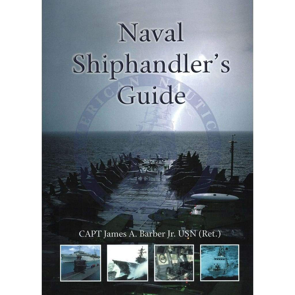 Naval Shiphandler's Guide, 2020 Edition - Amnautical