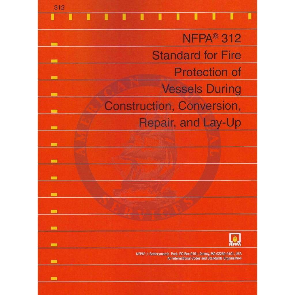 NFPA 312: Standard for Fire Protection of Vessels During Construction ...
