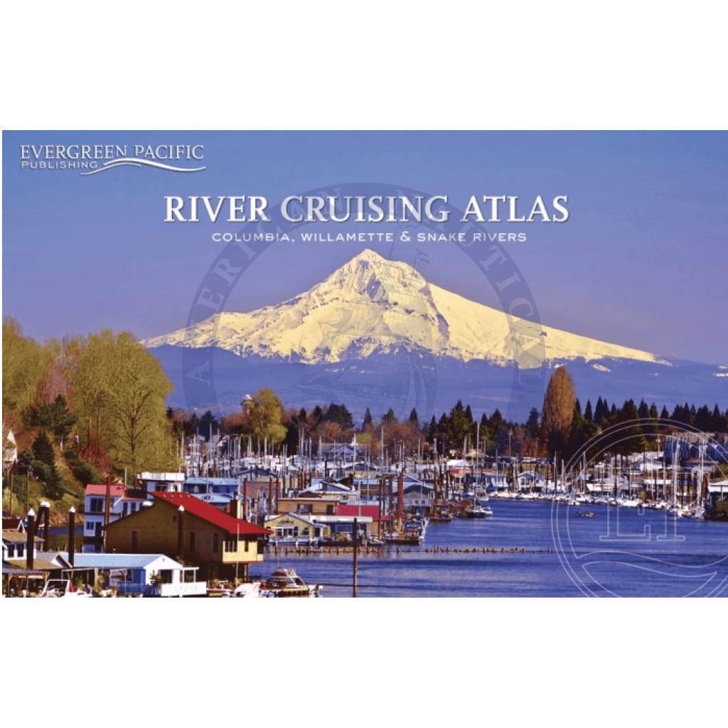 River Cruising Atlas: Columbia, Willamette, Snake Rivers | Columbia River Cruising Guide ...