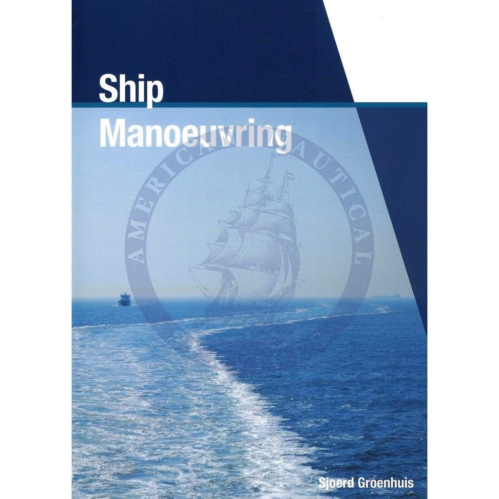 Ship Manoeuvring Book - Theory & Practice - Amnautical