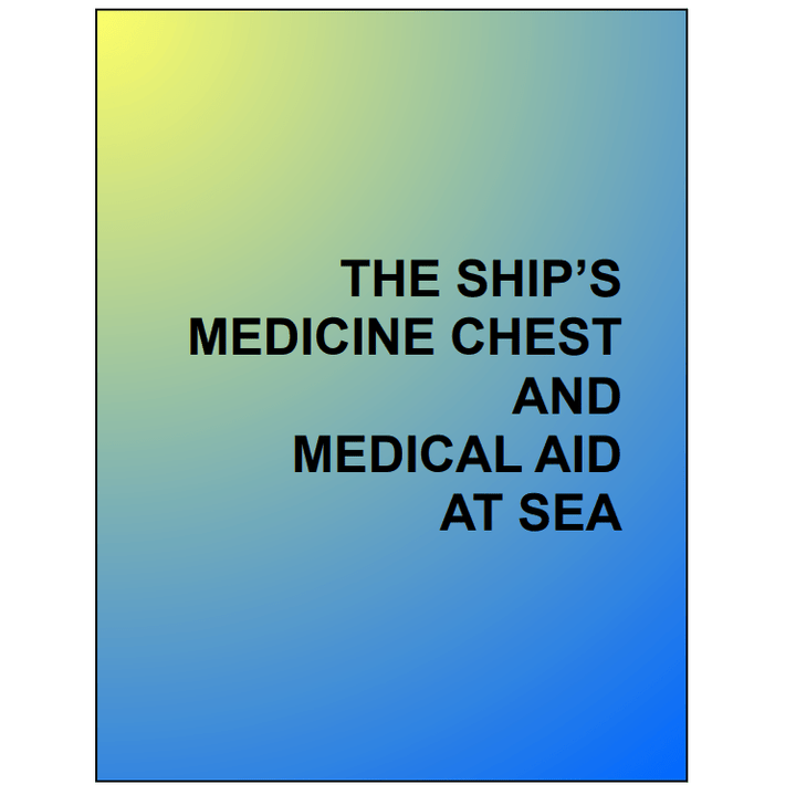 Ships Medicine Chest and Medical Aid at Sea, 2003 Edition - Amnautical