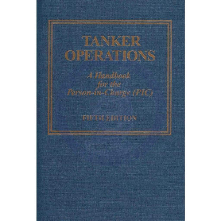 Tanker Operations: A Handbook For The Person-In-Charge - Amnautical