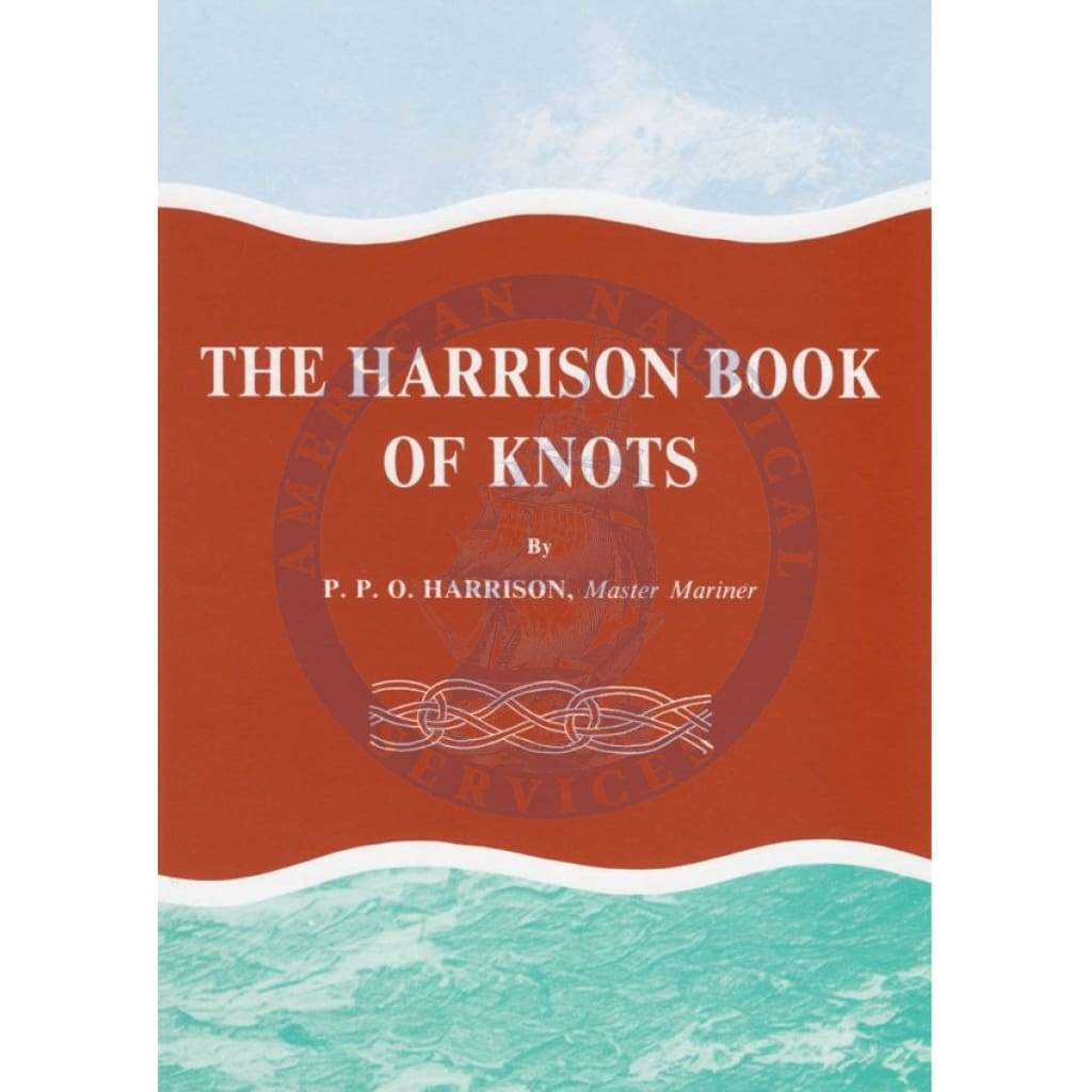 The Harrison Book of Knots, 3rd Edition - Amnautical
